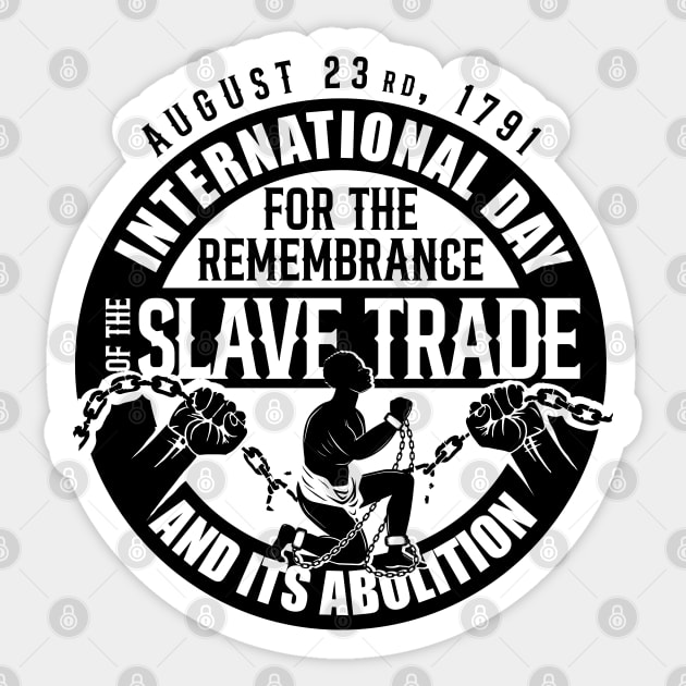 Slave Trade and its Abolition Day - Slave Trade And Its Abolition Day - Sticker | TeePublic